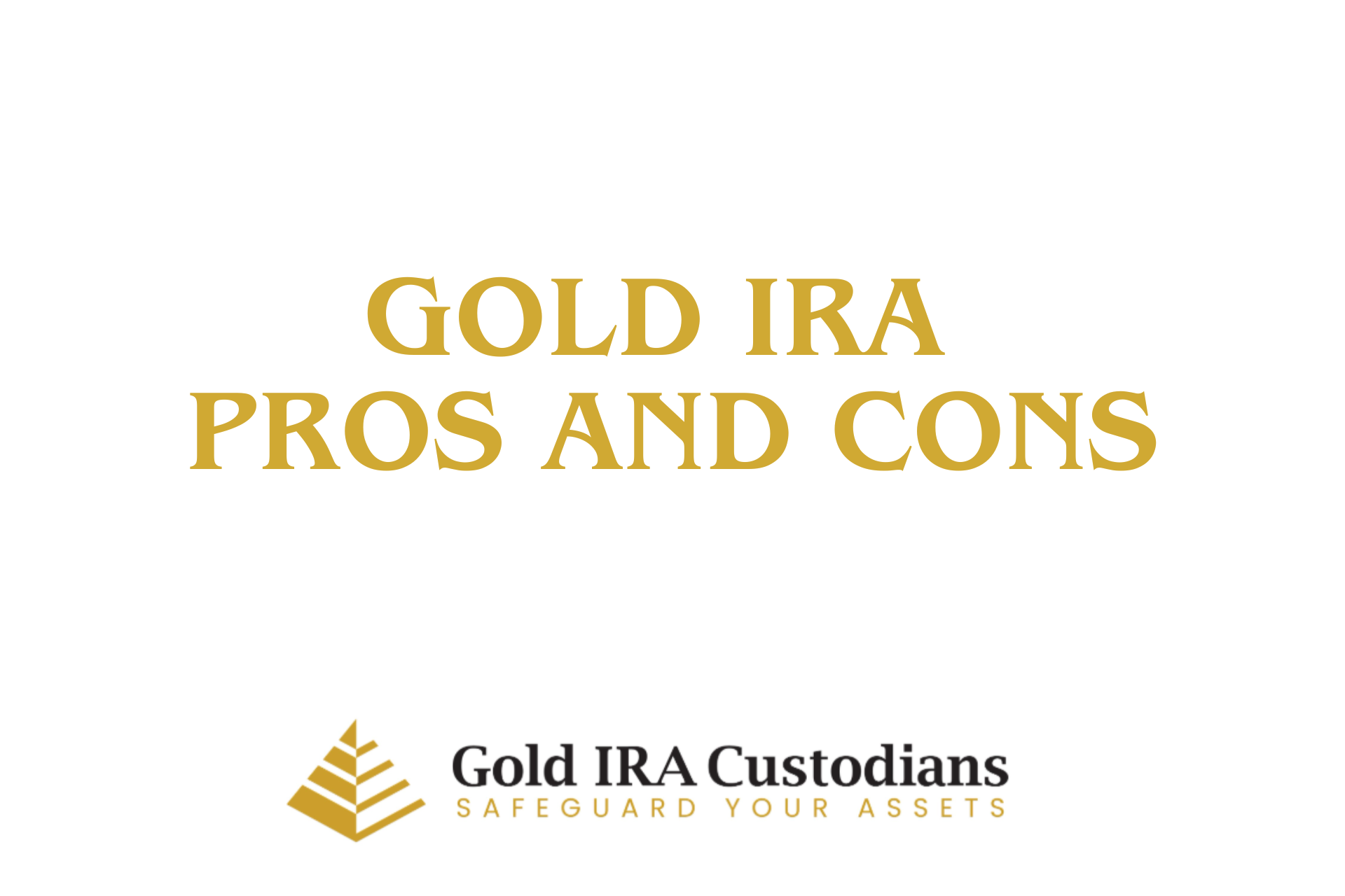 Gold IRA Pro's and Con's - An Honest Take from an Investor