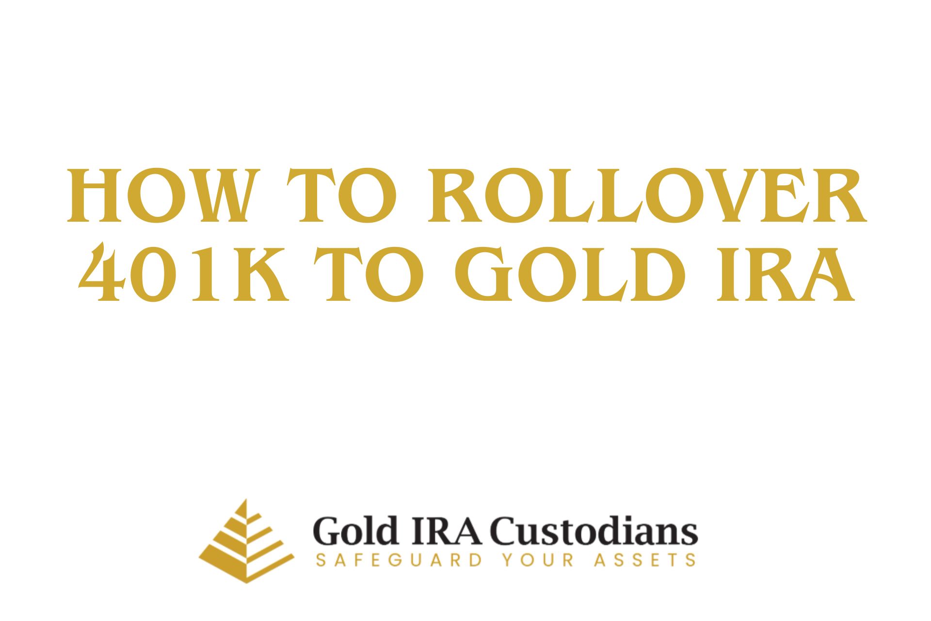 How to Rollover 401k to Gold IRA: Complete 2026 Guide (Steps, Fees & Rules)